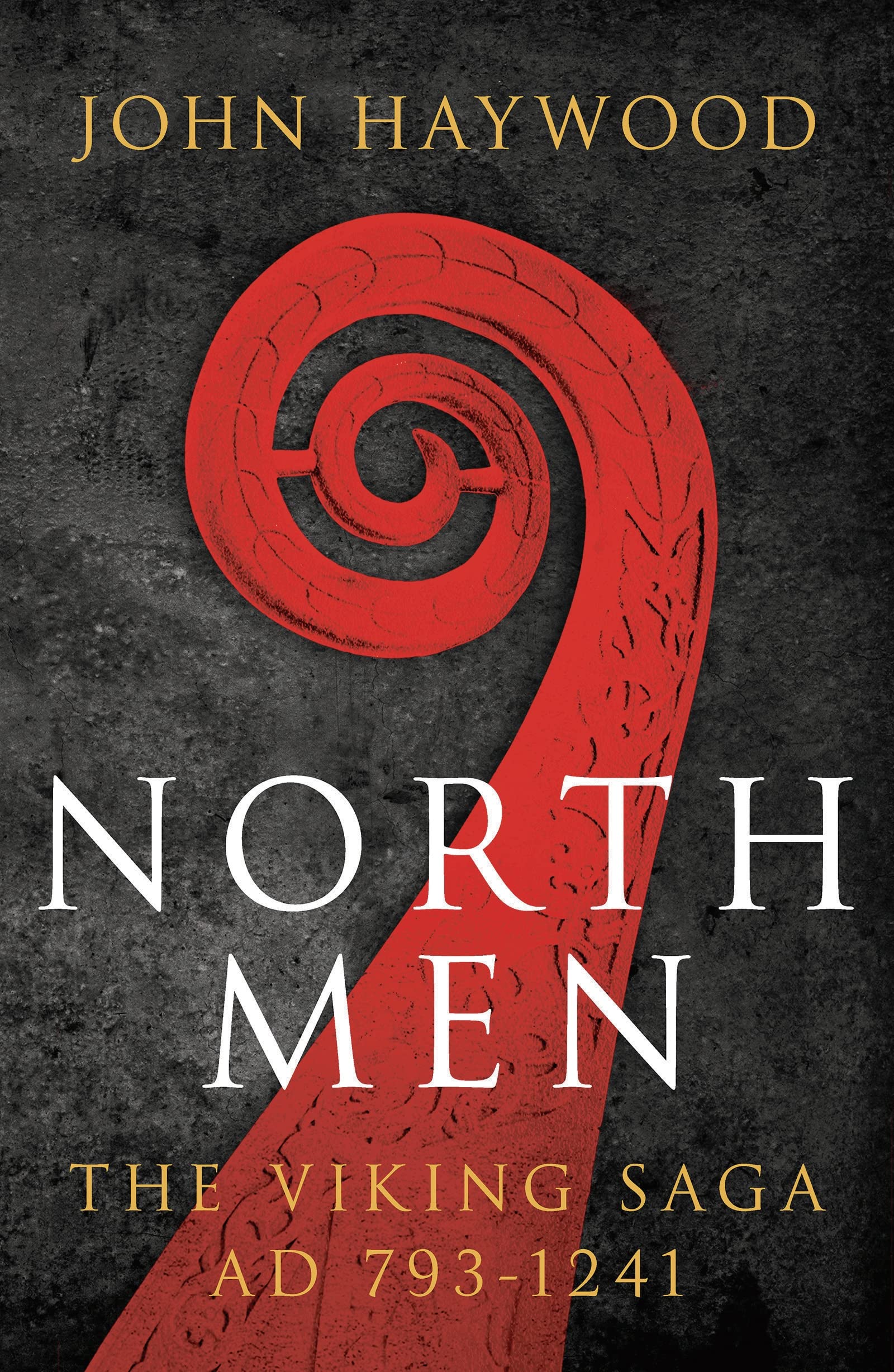Northmen: The Viking Saga 793-1241 by John Haywood | Goodreads