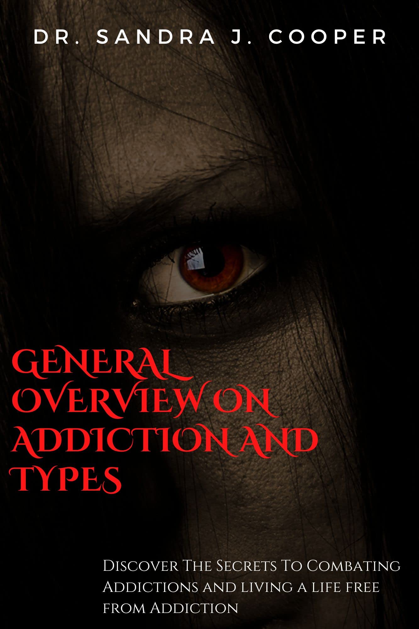 General Overview on Addiction and Types: Discover The Secrets To ...