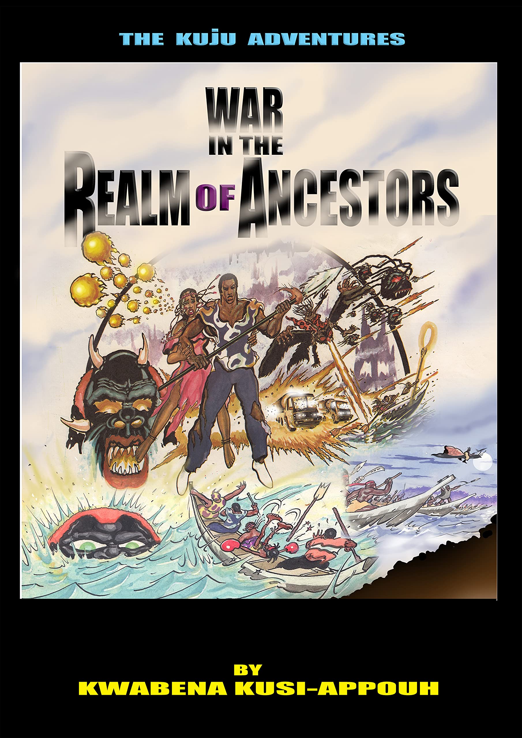 WAR IN THE REALM OF ANCESTORS by Kwabena Kusi-Appouh | Goodreads