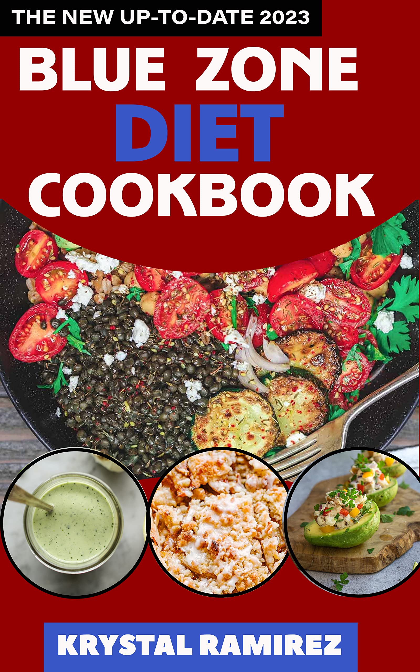 THE NEW UP-TO-DATE 2023 BLUE ZONE DIET COOKBOOK by KRYSTAL RAMIREZ ...