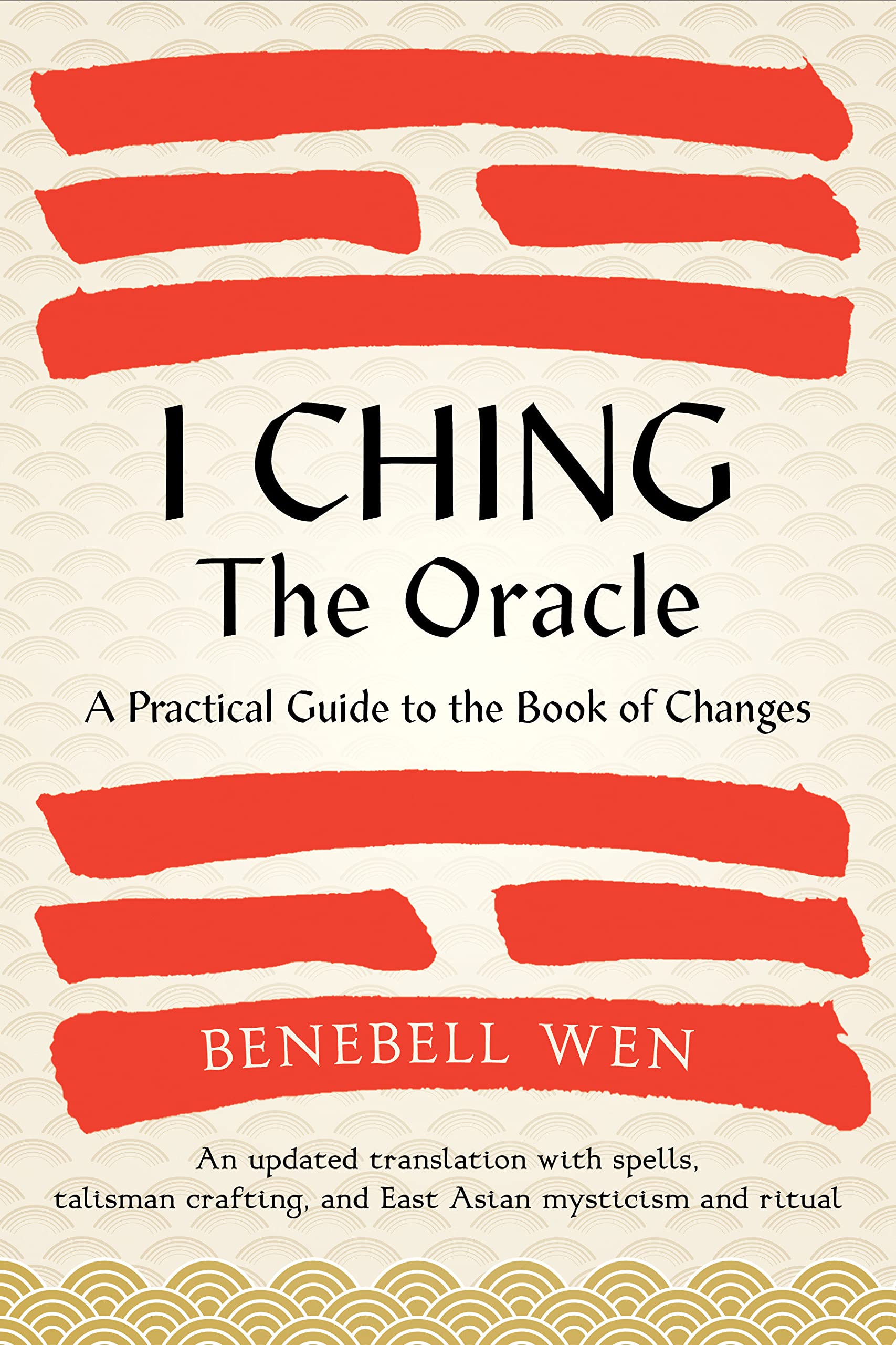 I Ching, The Oracle: A Practical Guide to the Book of Changes: An ...