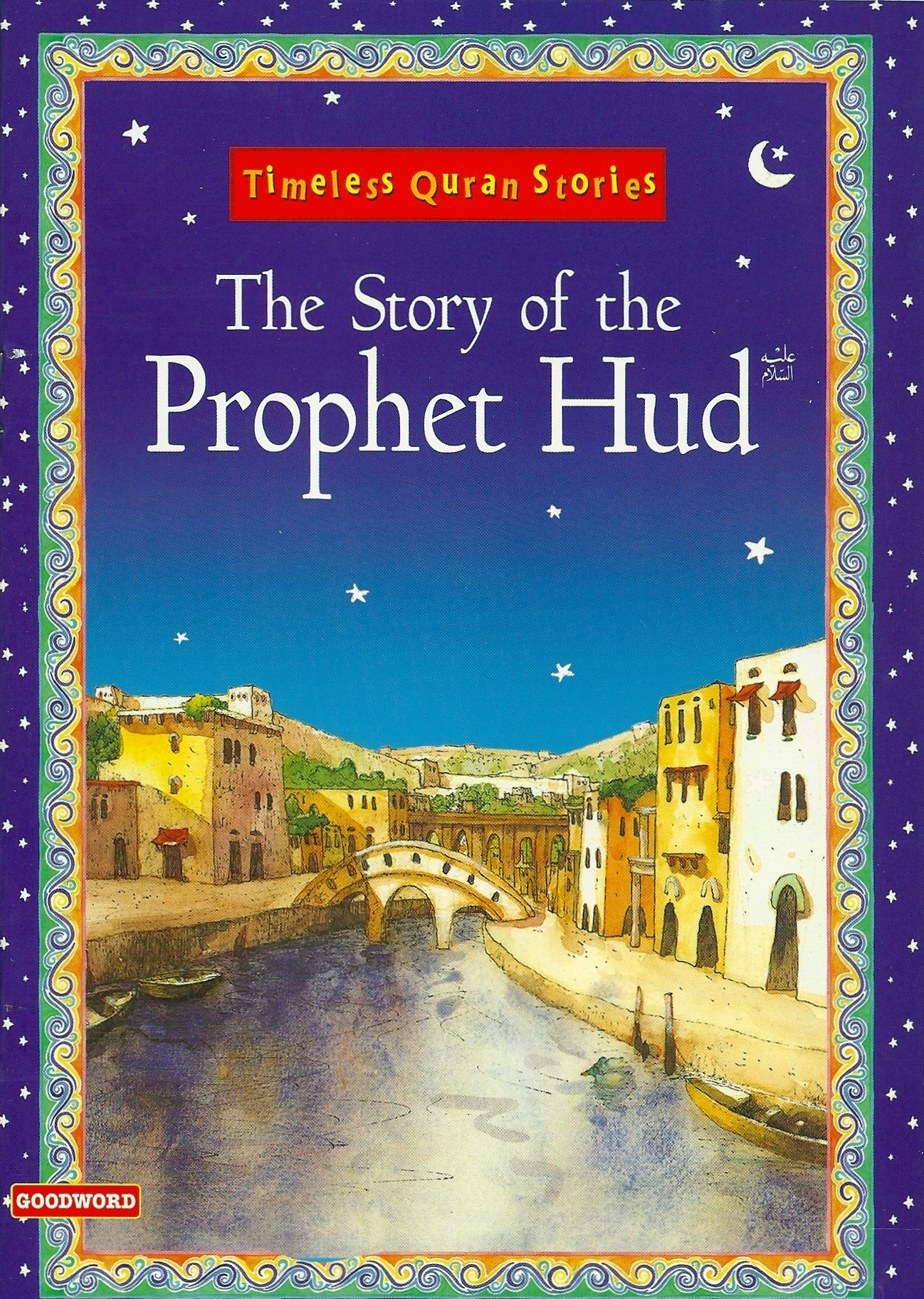 The Story of the Prophet Hud: Timeless Quran Stories by Saniyasnain ...
