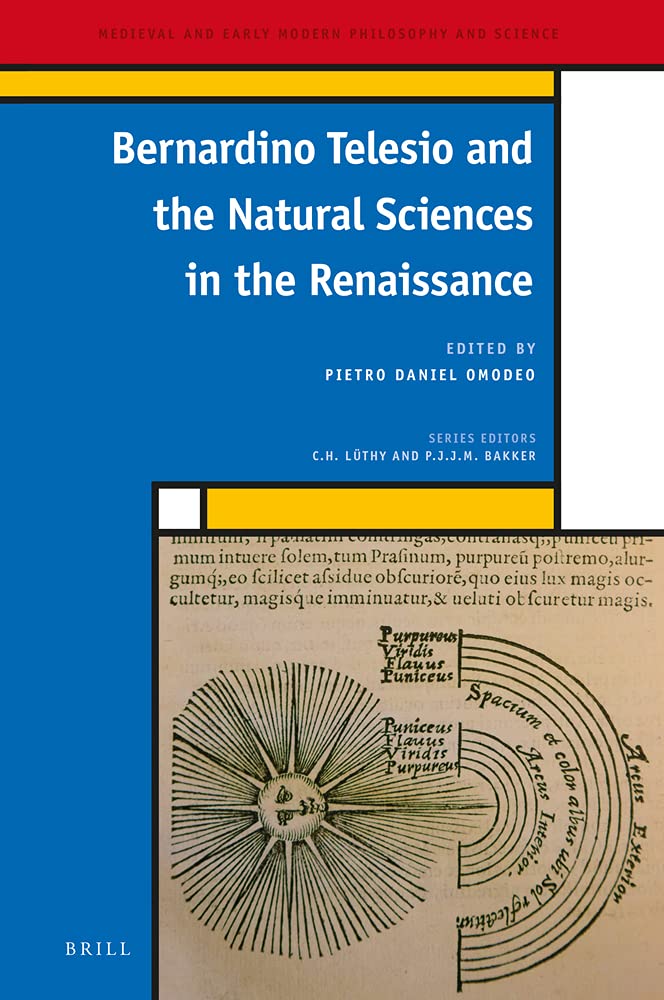 Bernardino Telesio and the Natural Sciences in the Renaissance ...