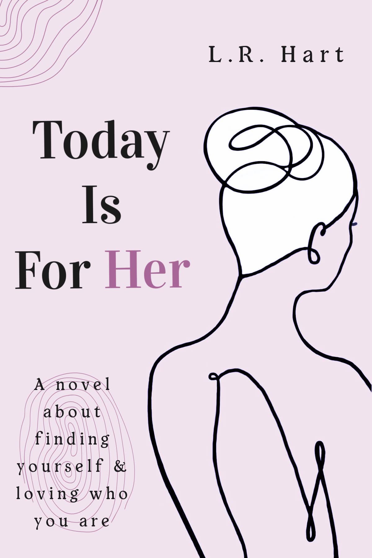 Today Is For Her: A novel about finding yourself and loving who you are ...