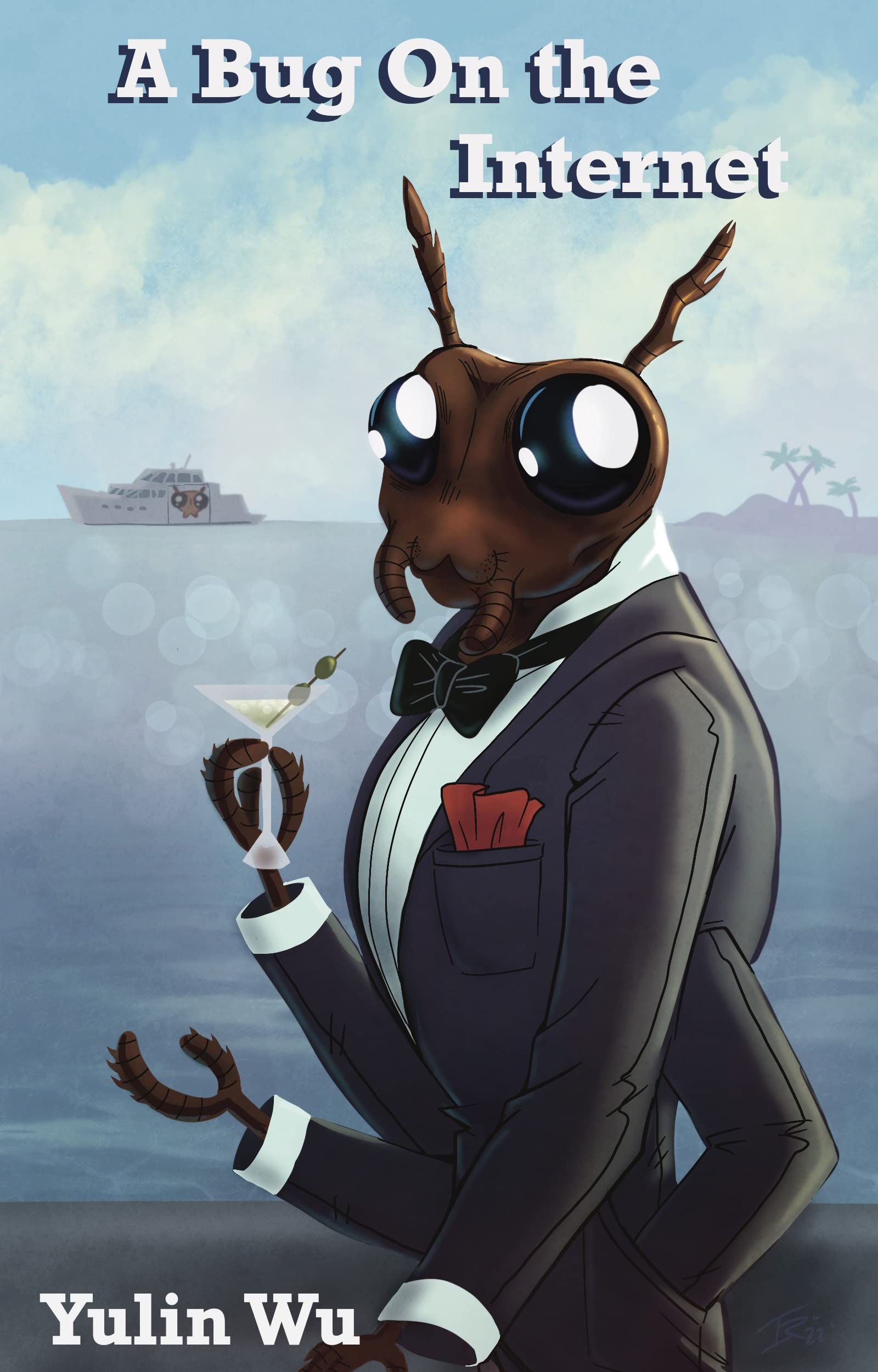 A Bug on the Internet: How to Succeed in the World After Turning into a ...