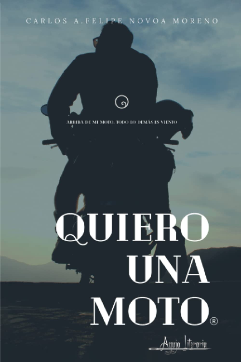 Quiero una moto (Spanish Edition) by Carlos A. Felipe Novoa Moreno ...