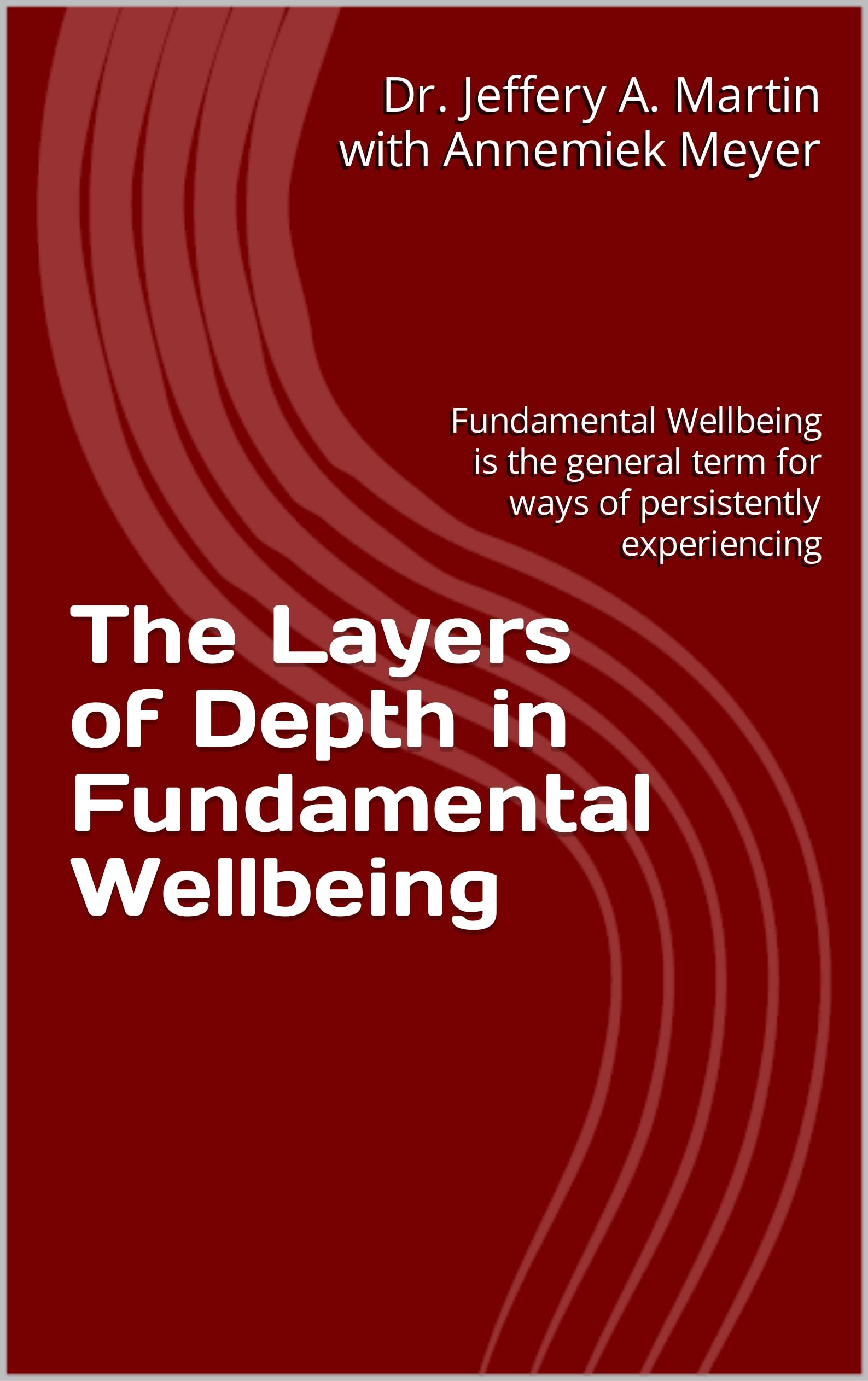 The Layers of Depth in Fundamental Wellbeing : Fundamental Wellbeing is ...