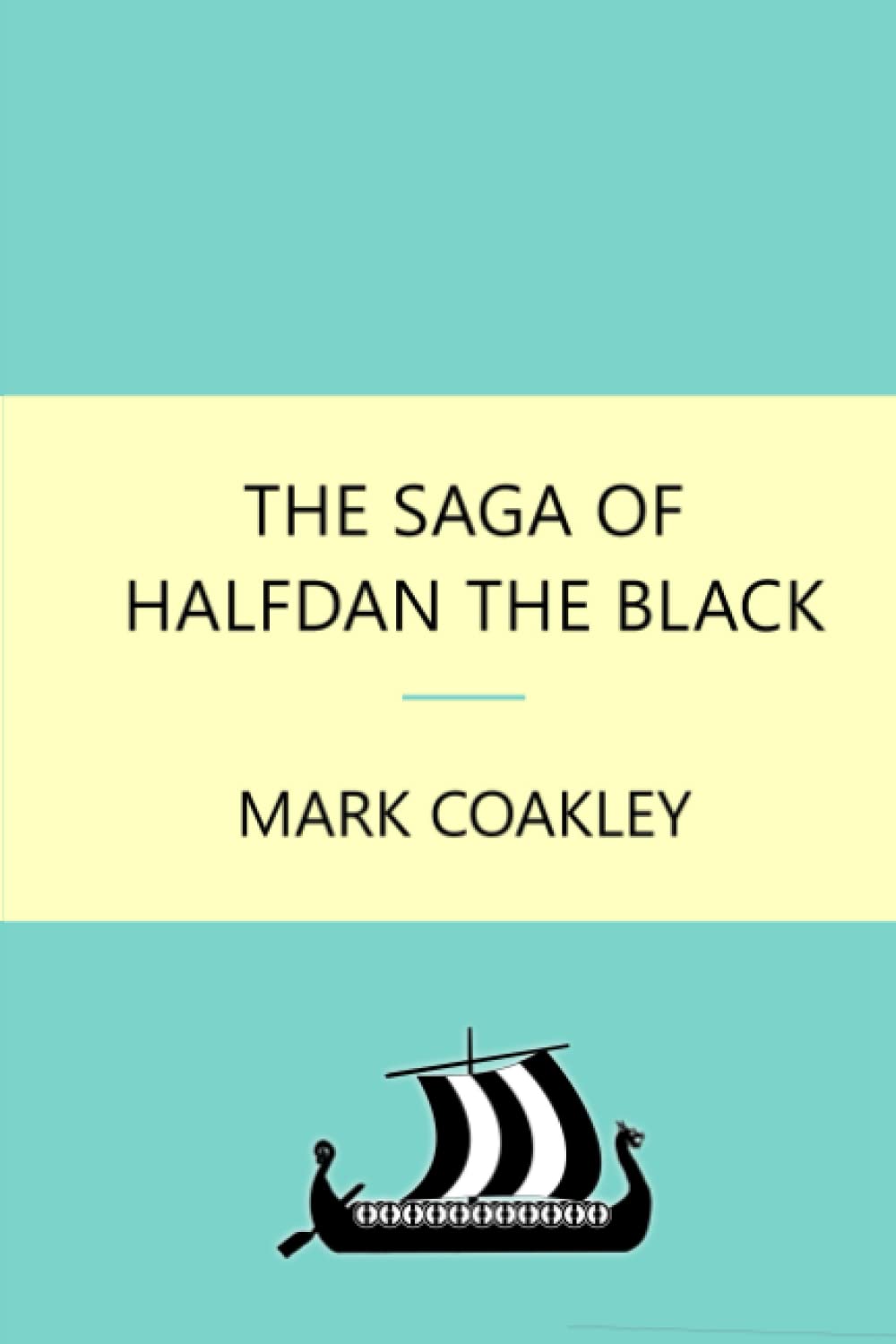 The Saga of Halfdan the Black by Mark Coakley | Goodreads