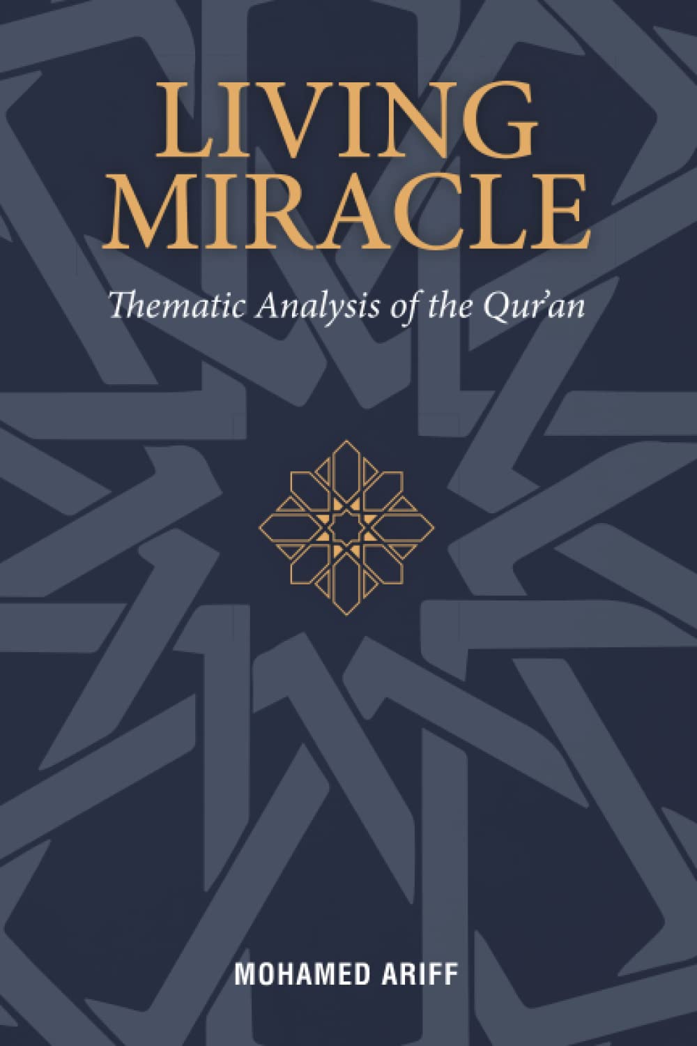 Living Miracle: Thematic Analysis of the Qur’an by Dr Mohamed Ariff ...
