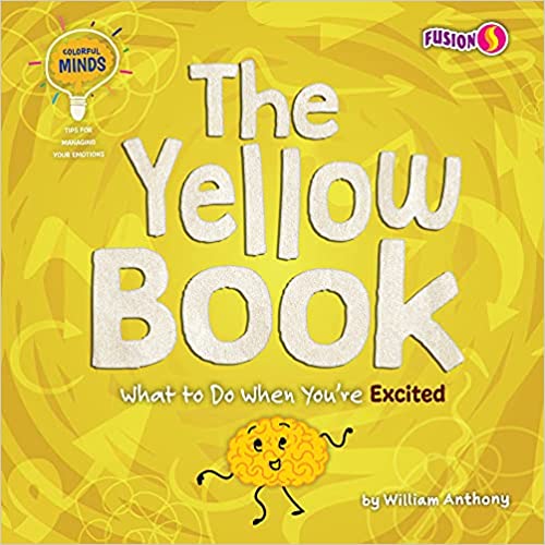 The Yellow Book: What to Do When You're Excited by William Anthony ...