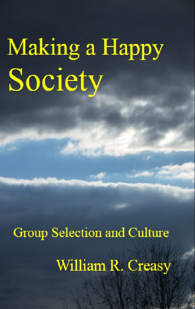 Making a Happy Society: Group Selection and Culture by William R ...