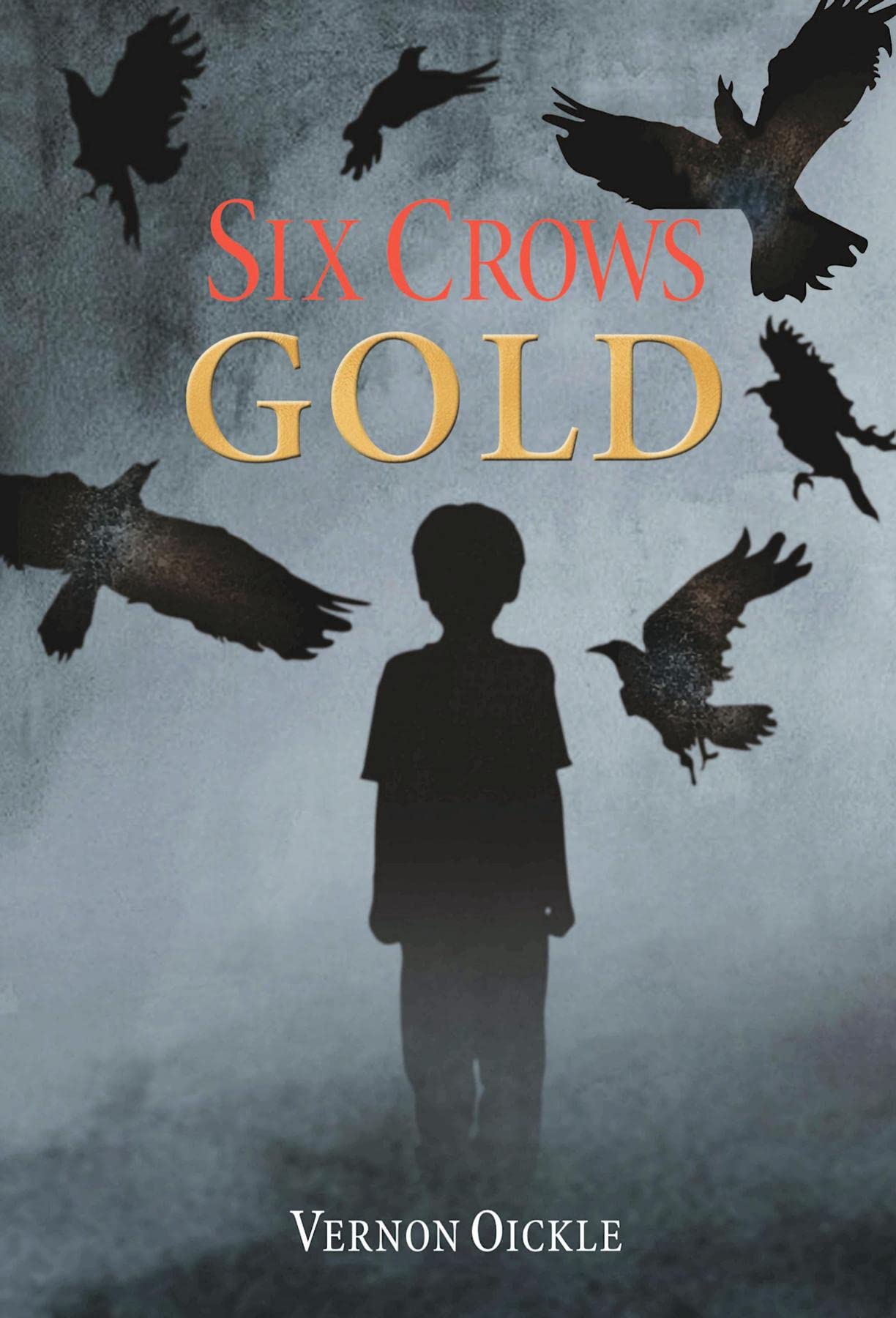 Six Crows Gold by Vernon Oickle | Goodreads
