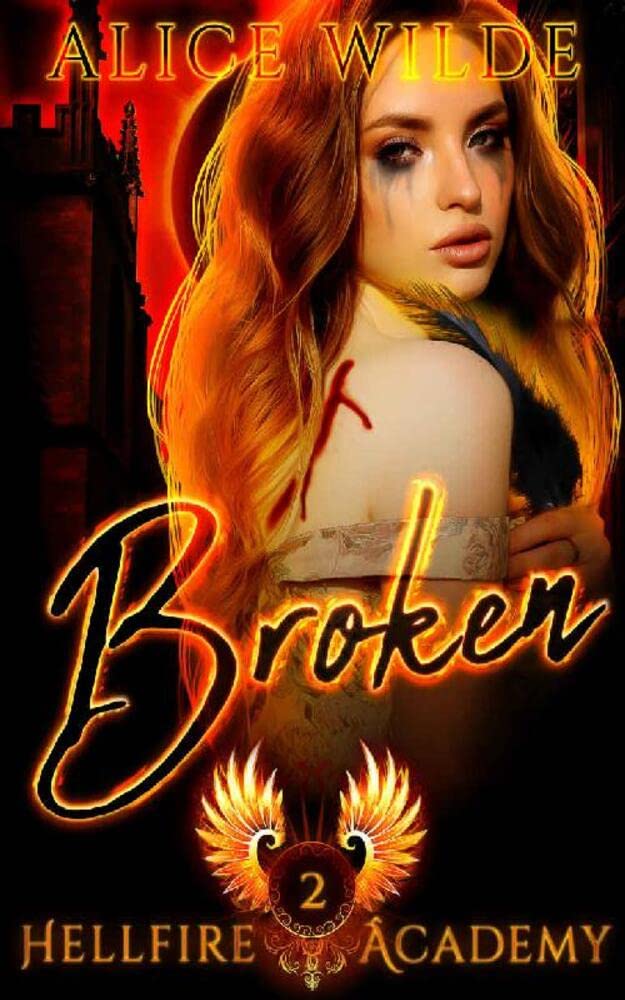 Broken (Hellfire Academy Book 2) by Alice Wilde | Goodreads