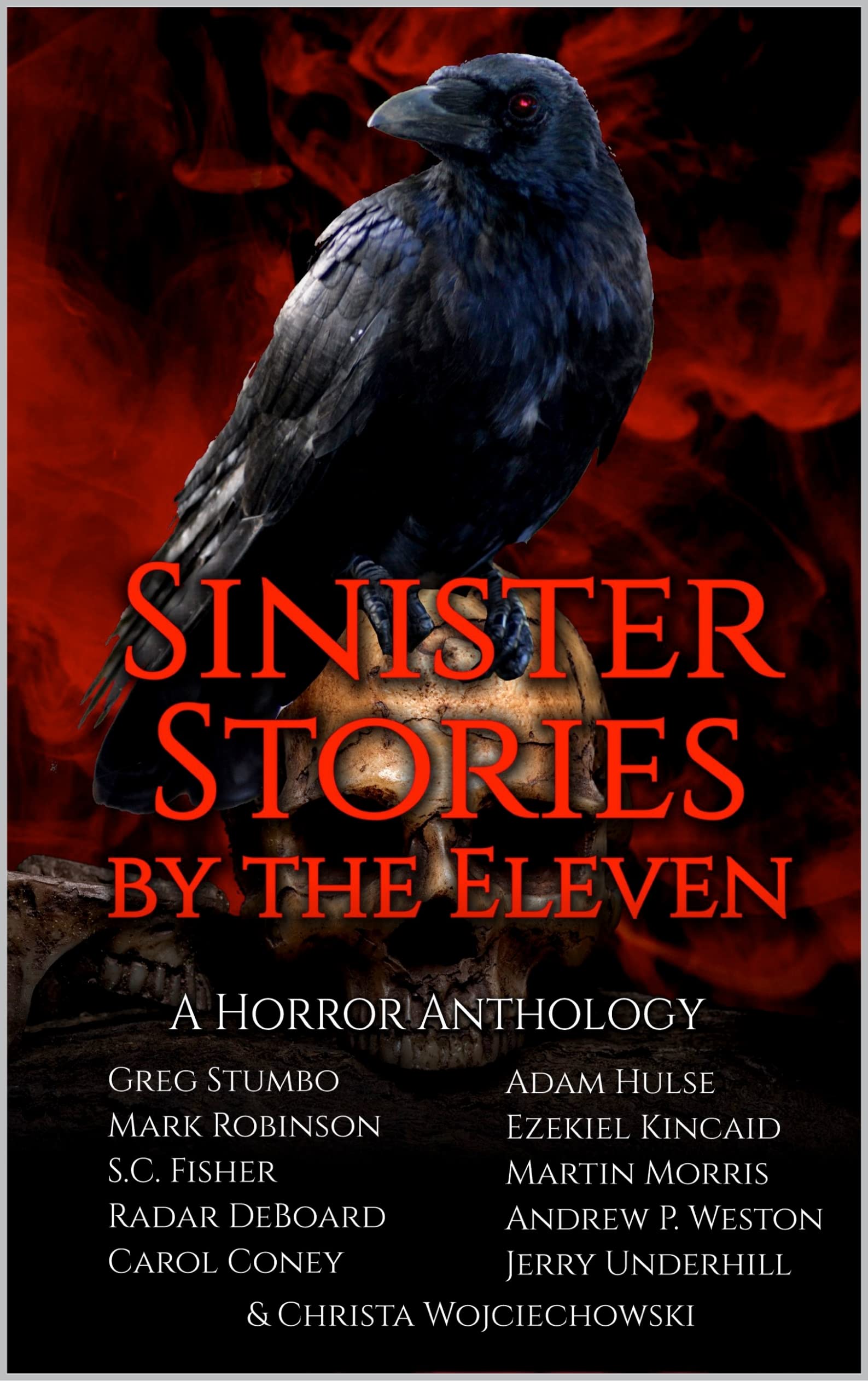 Sinister Stories by the Ten: A Horror Anthology by Greg Stumbo | Goodreads