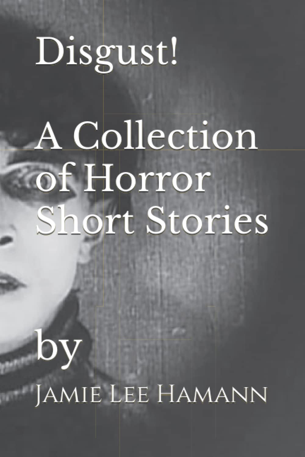 Disgust! by Jamie Lee Hamann | Goodreads