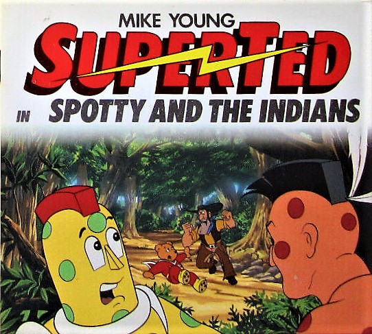 Superted in Spotty and the Indians by Mike Young | Goodreads