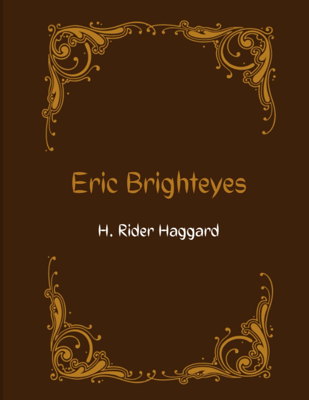 Eric Brighteyes: Henry Rider Haggard by H. Rider Haggard | Goodreads