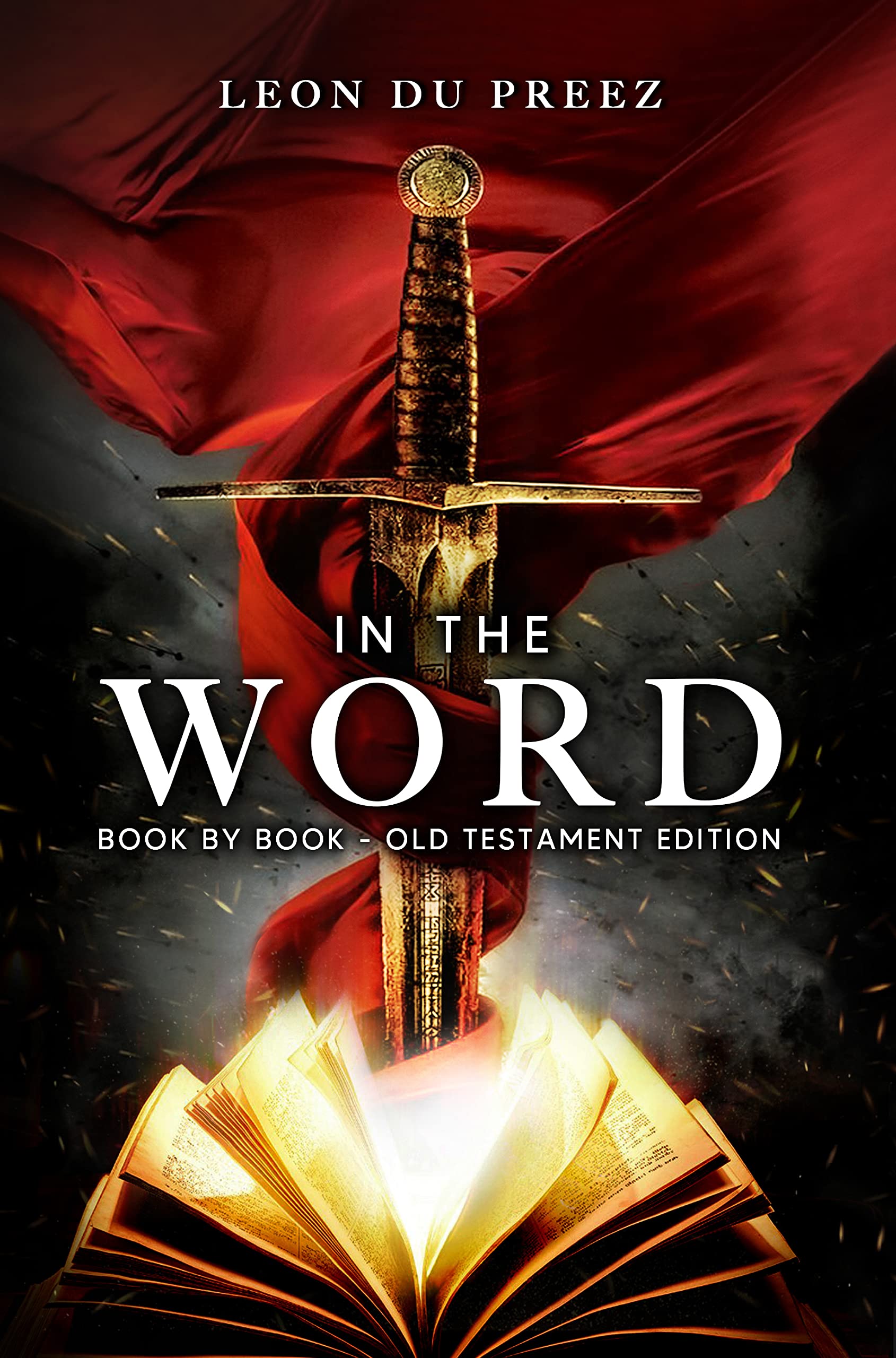 In The Word: Book By Book - Old Testament Edition by Leon du Preez ...
