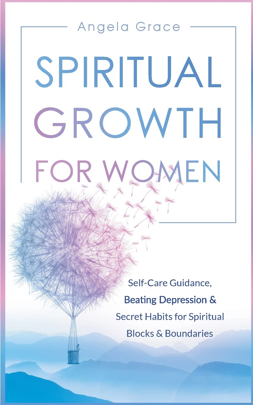 Spiritual Growth For Women: Self-Care Guidance, Beating Depression ...