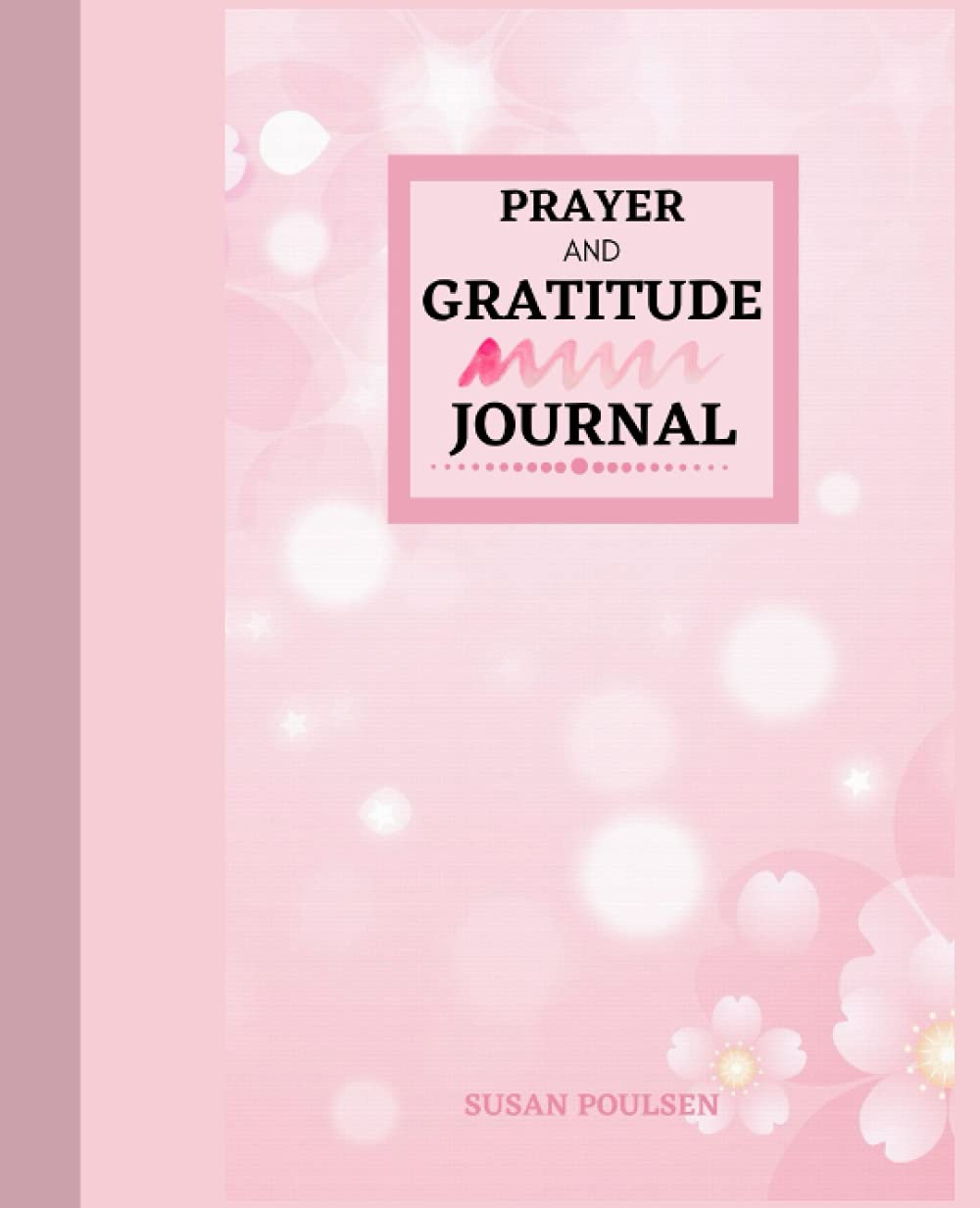 Prayer and Gratitude Journal: This Prayer and Gratitude Journal will ...