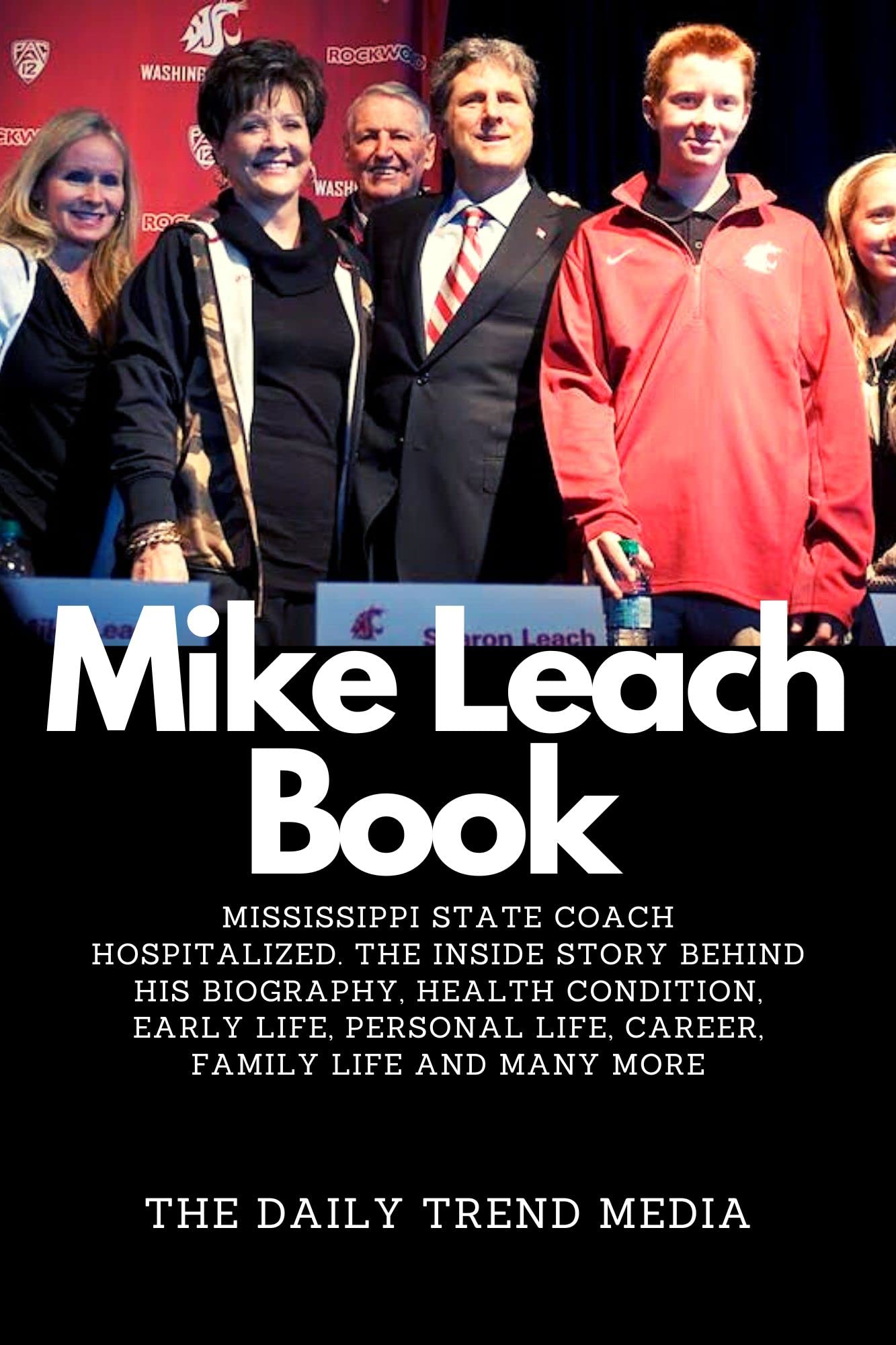 Mike Leach Book: Mississippi State Coach Hospitalized. The Inside Story ...