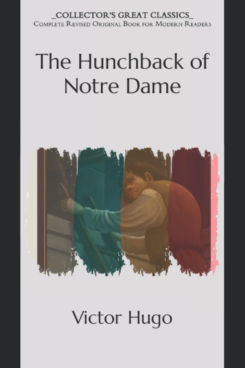 The Hunchback of Notre Dame: Collector's Great Classics - Complete ...
