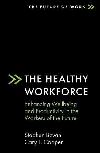 The Healthy Workforce: Enhancing Wellbeing and Productivity in the ...
