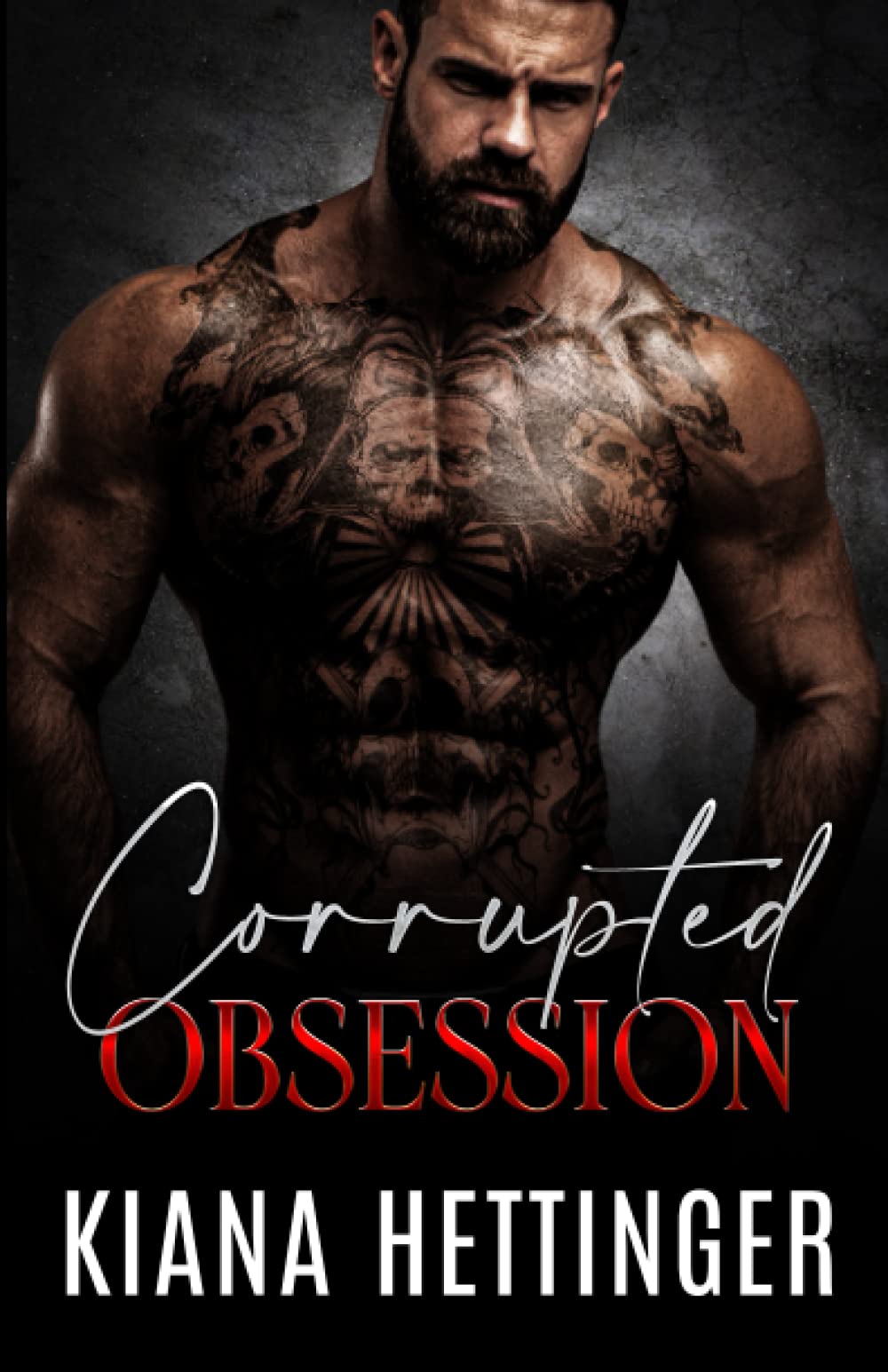 Corrupted Obsession by Kiana Hettinger | Goodreads