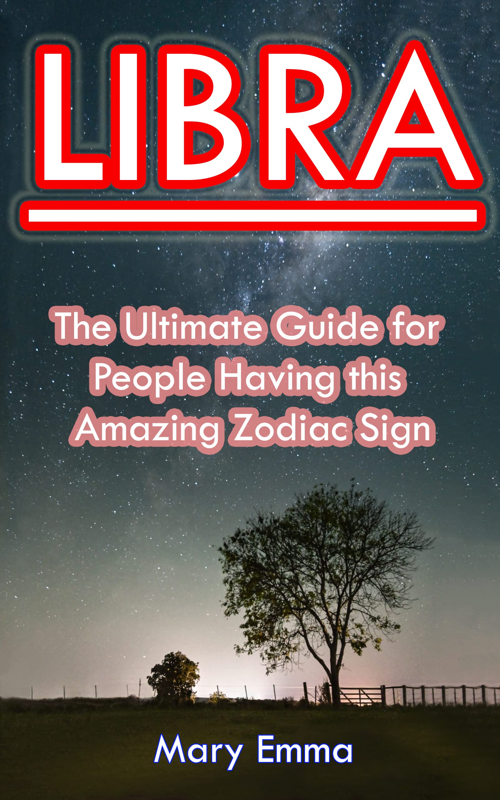 Libra: The Ultimate Guide for People Having this Amazing Zodiac Sign by ...