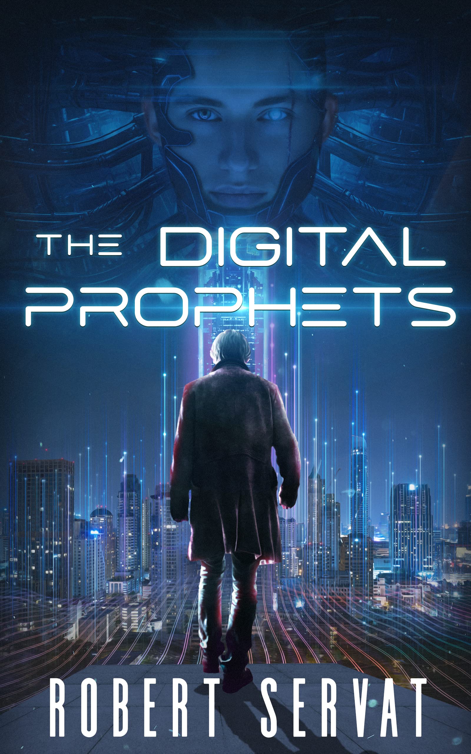 The Digital Prophets by Robert Servat | Goodreads