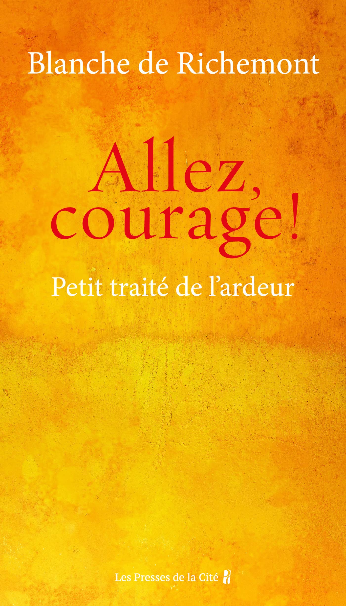 Allez, courage ! (French Edition) by Blanche de Richemont | Goodreads