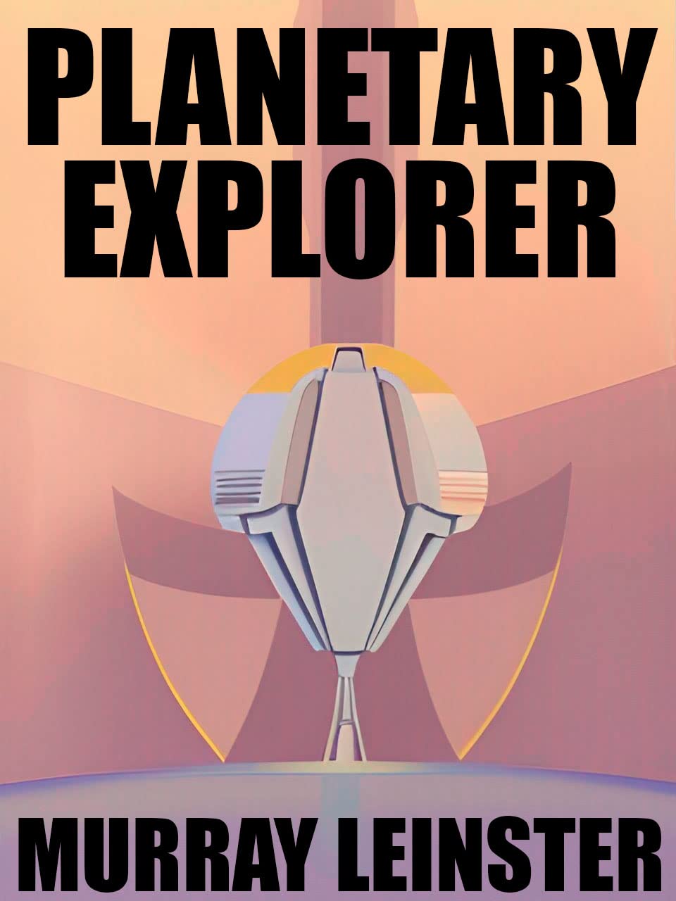 Planetary Explorer by Murray Leinster | Goodreads
