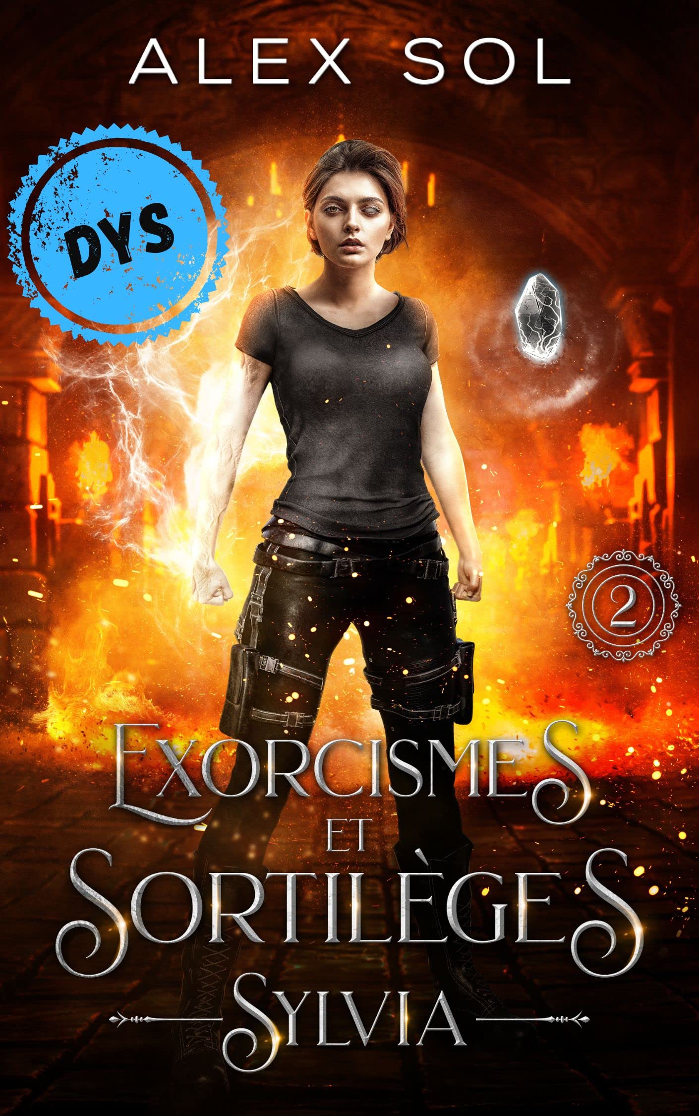 Exorcismes et Sortilèges Tome 2 : Sylvia: Édition aide à la dyslexie by Alex Sol | Goodreads