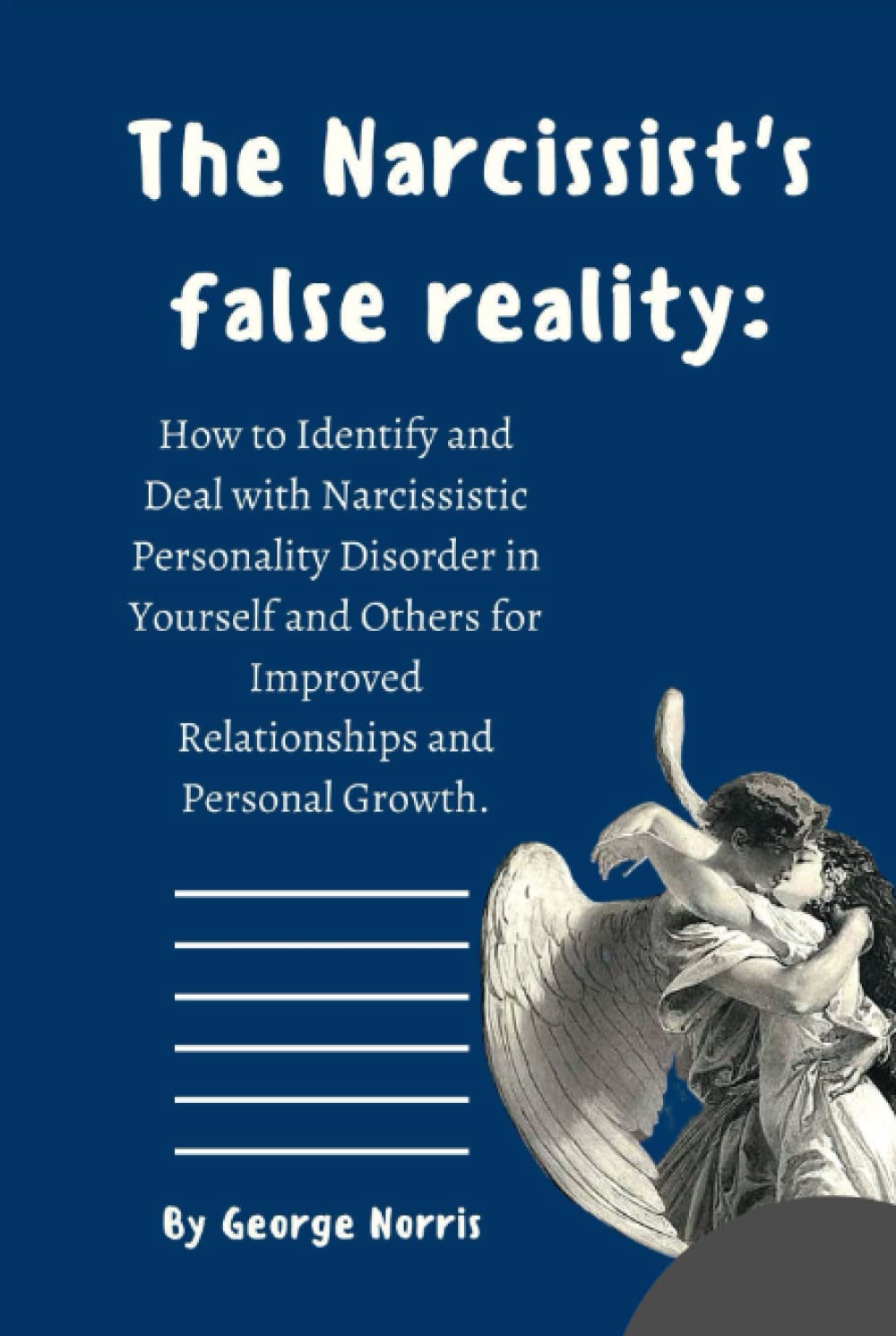 The Narcissist's false reality: How to Identify and Deal with ...