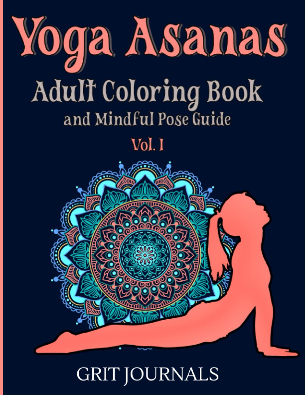 Yoga Asanas: Adult Coloring Book and Mindful Pose Guide: Learn and ...