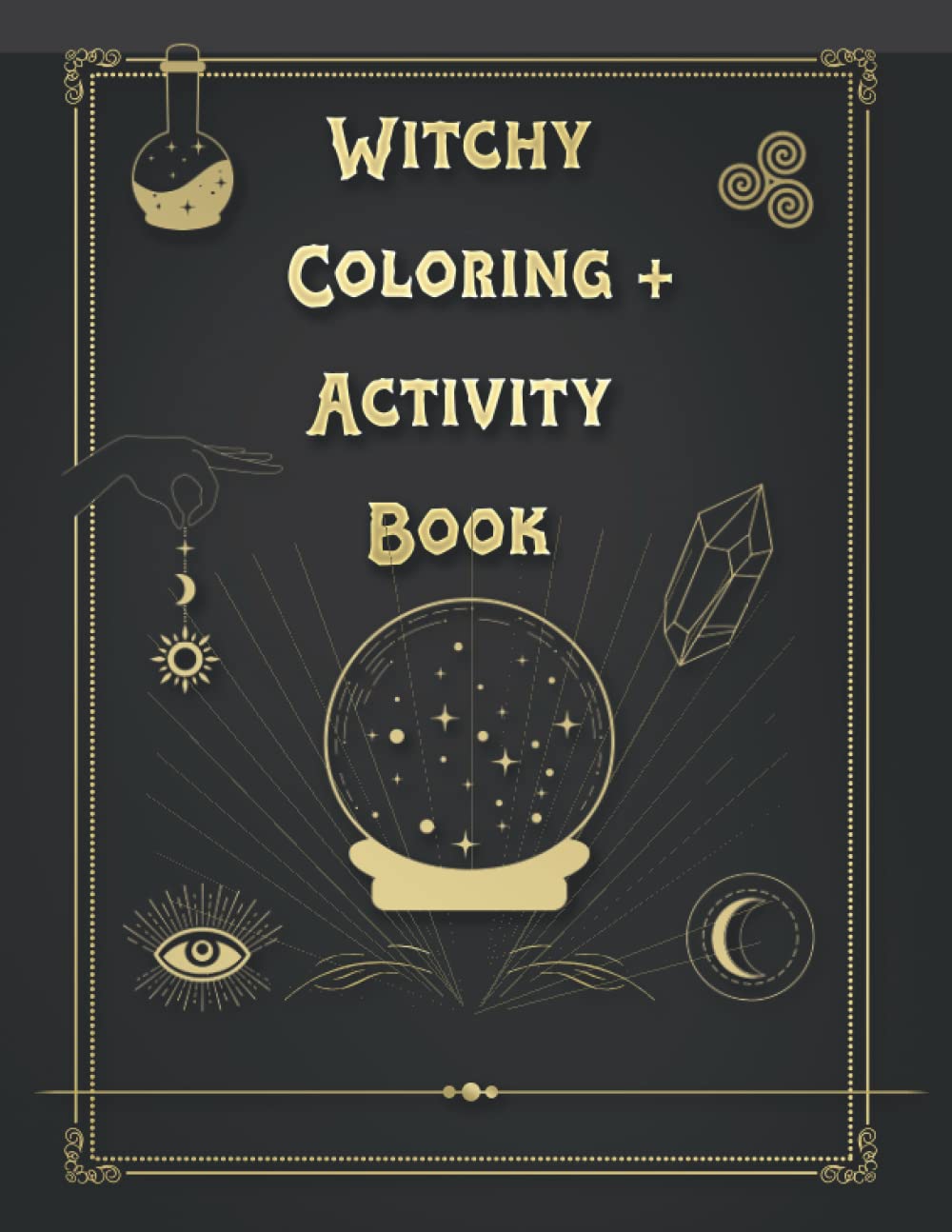 Witchy Coloring + Activity Book: Coloring Pages (White Paper + Black ...