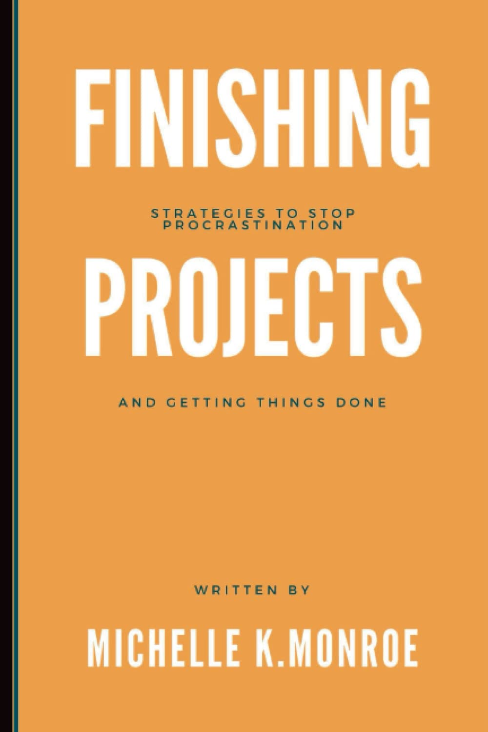 Finishing Projects: Strategies to avoid procrastination and getting ...