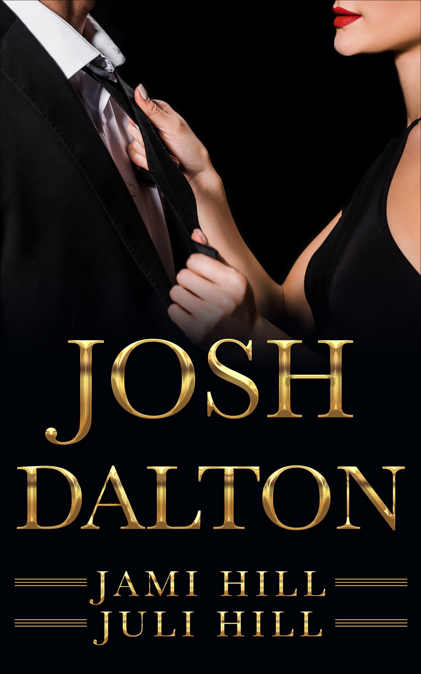 Josh Dalton (The Billionaire Daltons Book 6) by Juli Hill | Goodreads