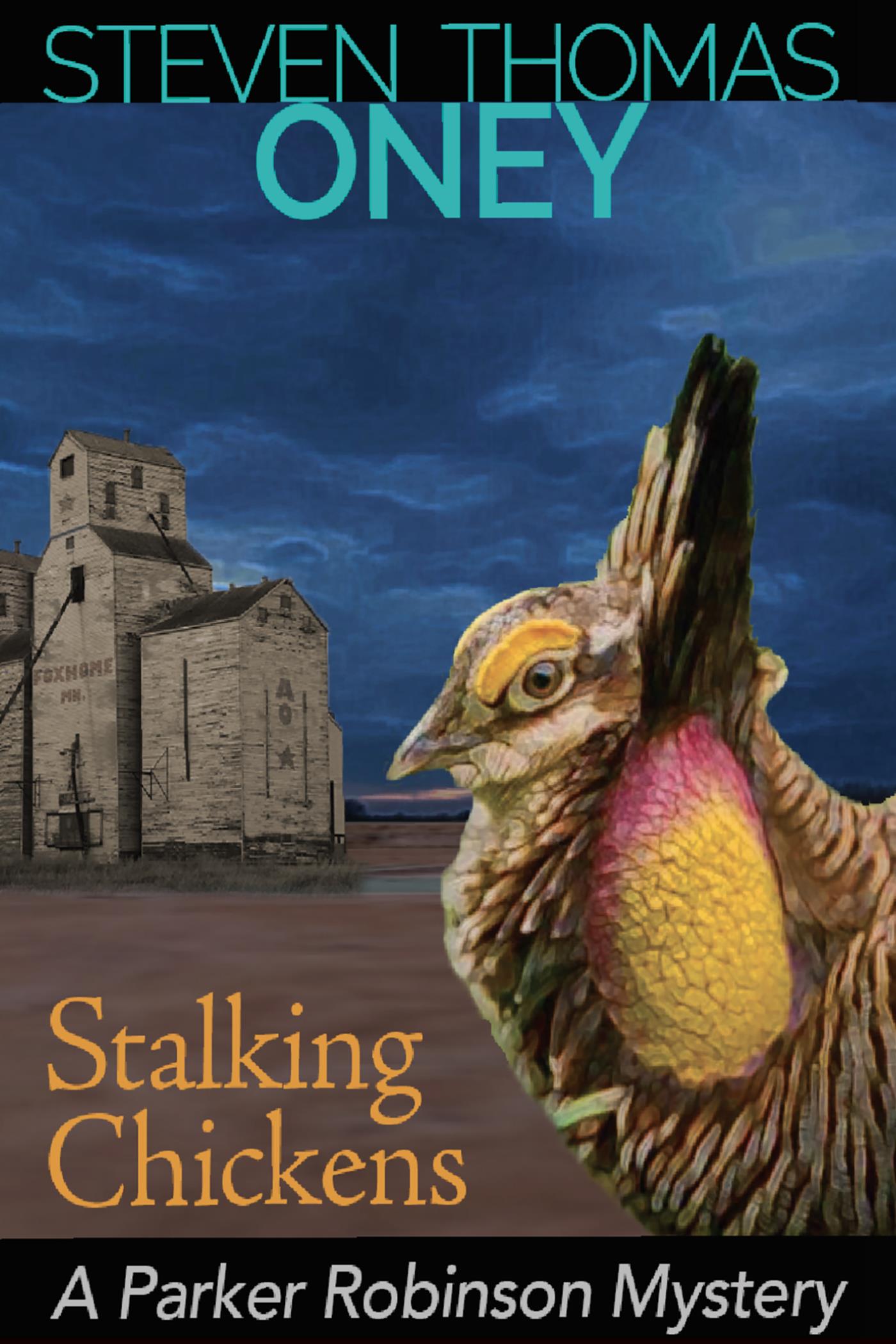 Stalking Chickens: A Parker Robinson Mystery by Steven Thomas Oney ...