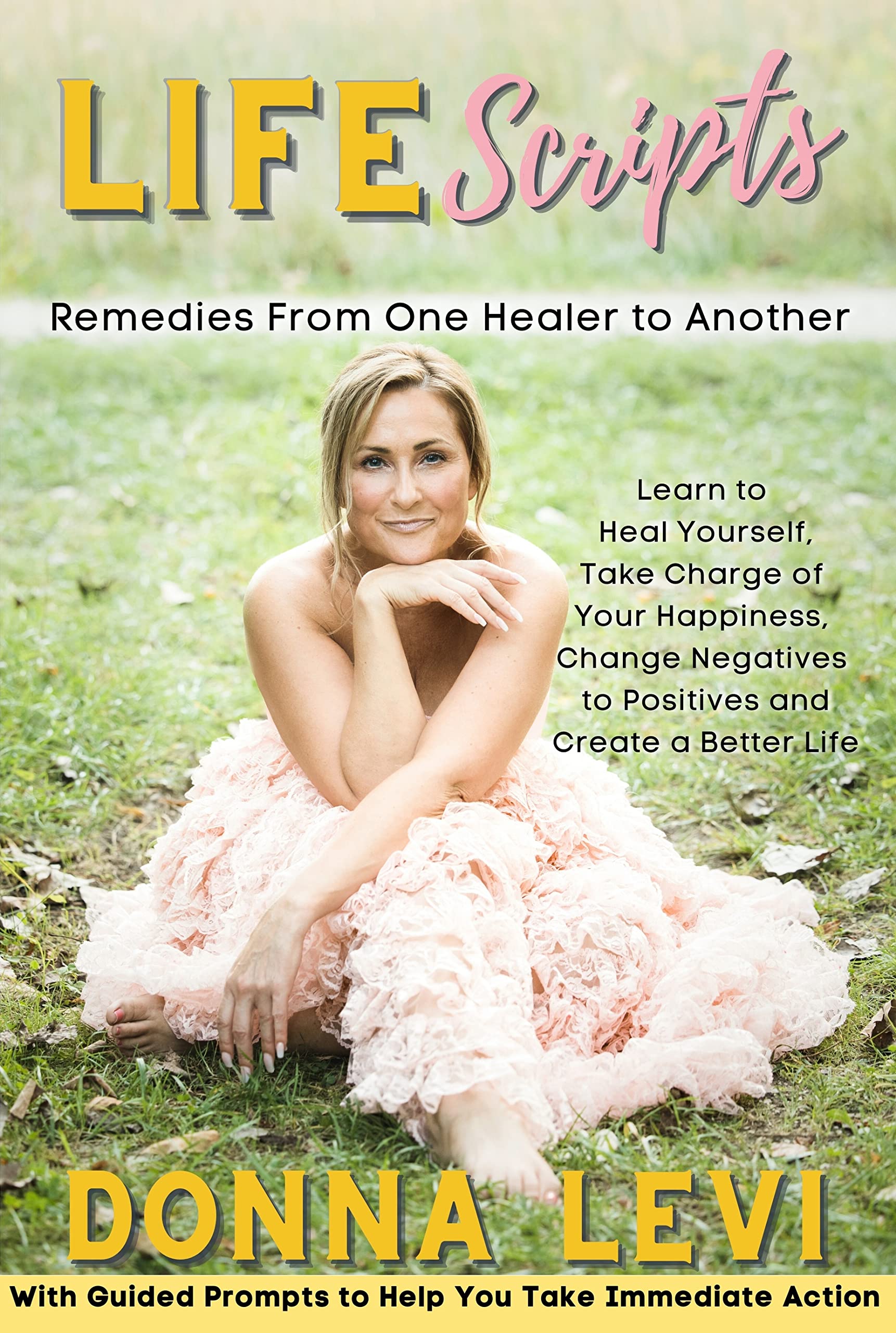 Life Scripts Remedies From One Healer To Another Step By Step Prescriptions To Heal Yourself 