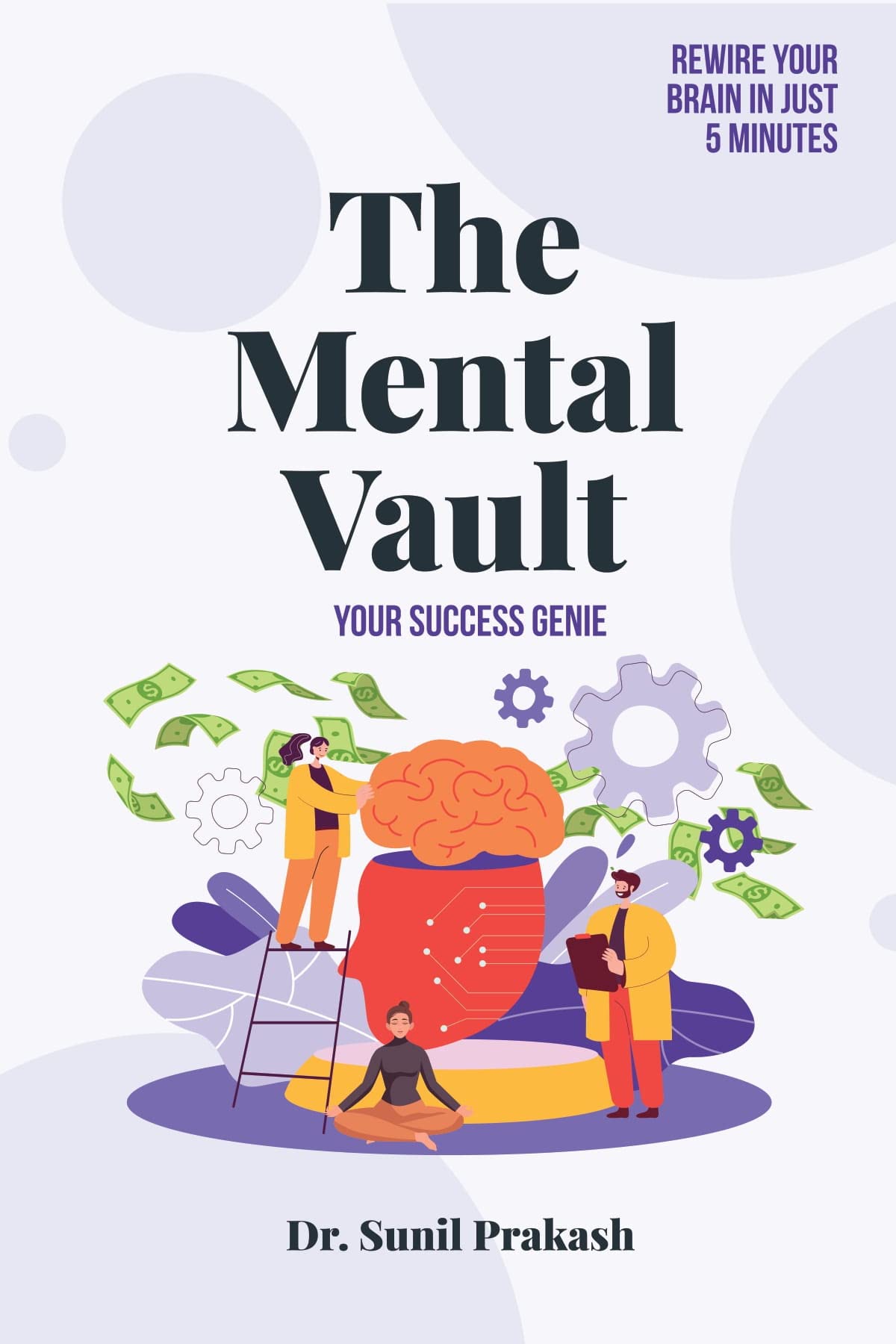 The Mental Vault - Your Success Genie: Rewire your Brain in just 5 ...