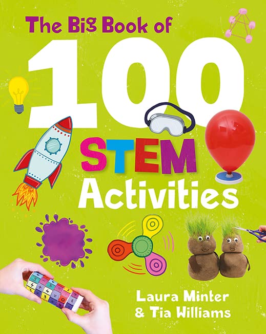 Big Book of 100 STEM Activities, The: Science Technology Engineering ...