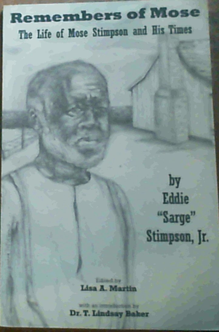 Remembers of Mose: The Life of Mose Stimpson and His Times by Eddie ...
