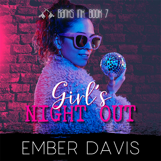 Girl's Night Out (Banks Ink. Book 7) by Ember Davis | Goodreads