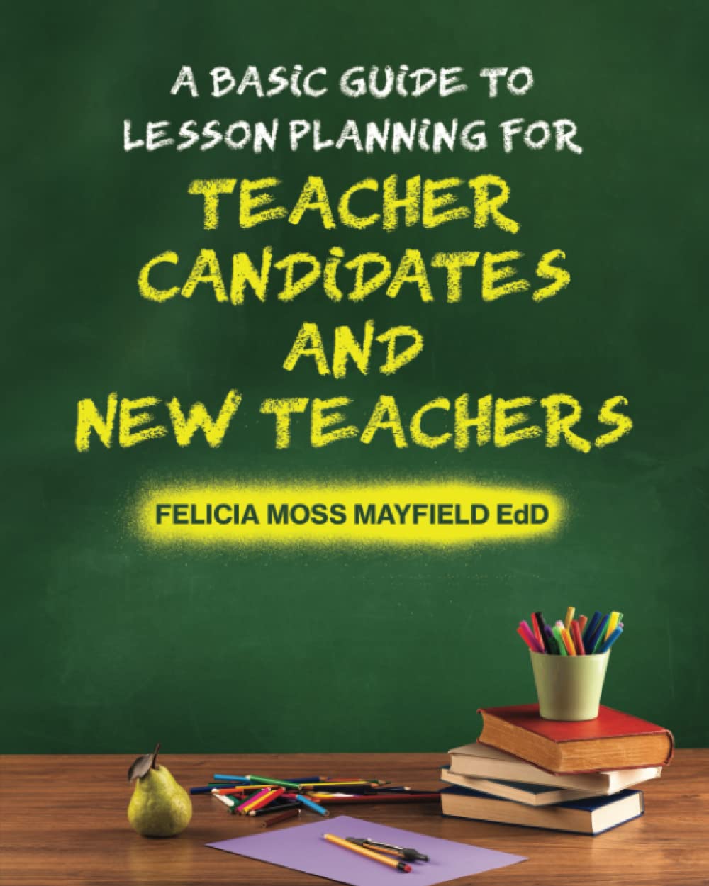 A Basic Guide To Lesson Planning For Teacher Candidates And New A Basic Guide To Lesson Planning For Teacher Candidates And New