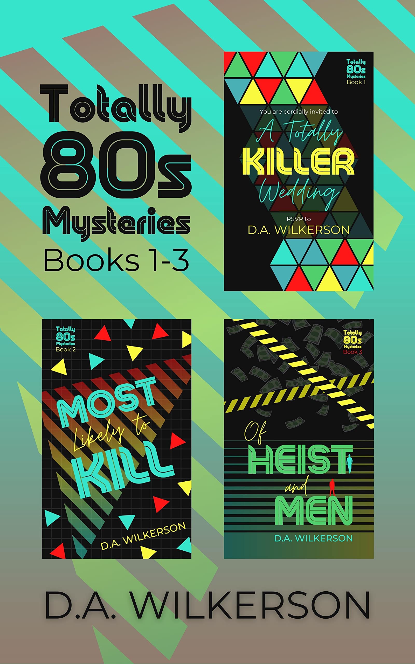 Totally 80s Mysteries Box Set Books 1-3 by D.A. Wilkerson | Goodreads