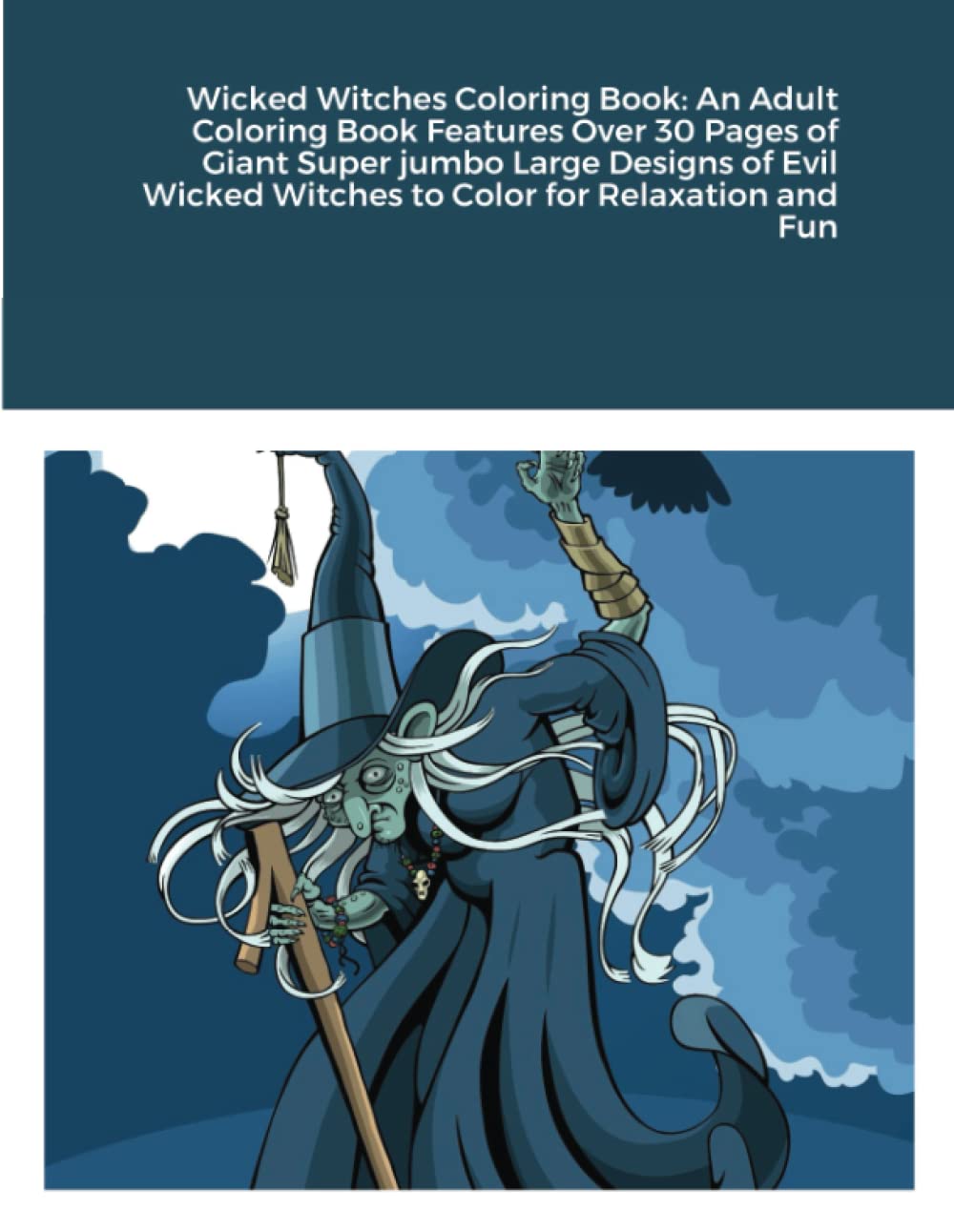 Wicked Witches Coloring Book: An Adult Coloring Book Features Over 30 ...