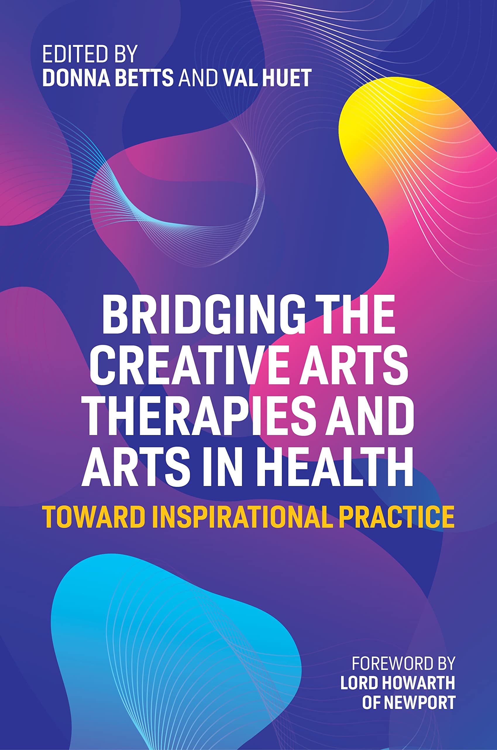 Bridging the Creative Arts Therapies and Arts in Health: Toward ...