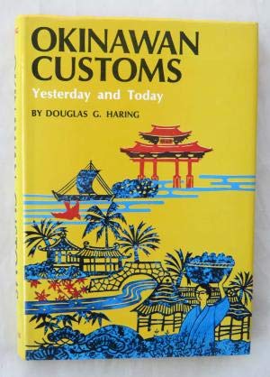 Okinawan Customs: Yesterday and Today by Douglas G Harring | Goodreads