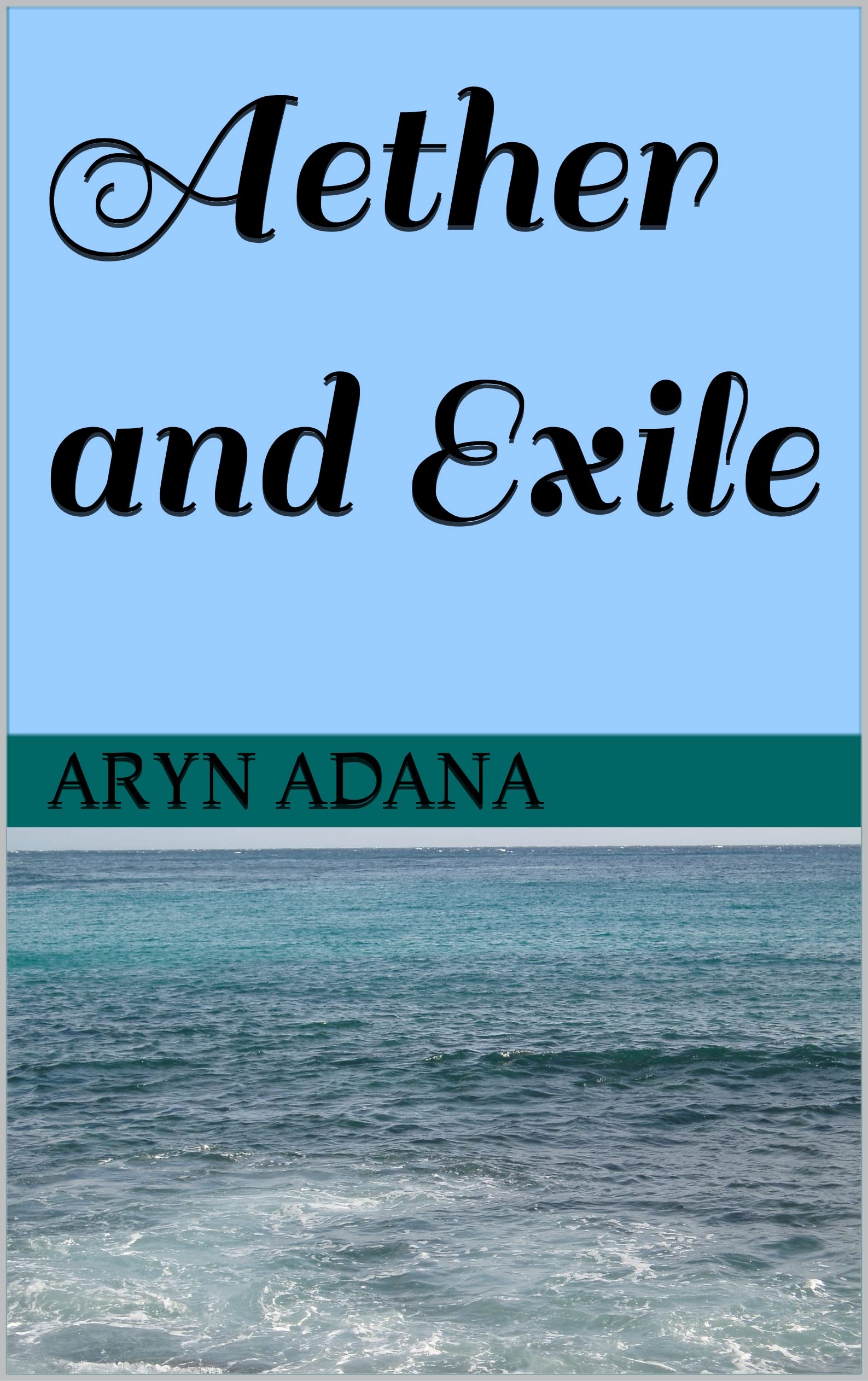 Aether and Exile (The Aether Chronicles Book 1) by Aryn Adana | Goodreads